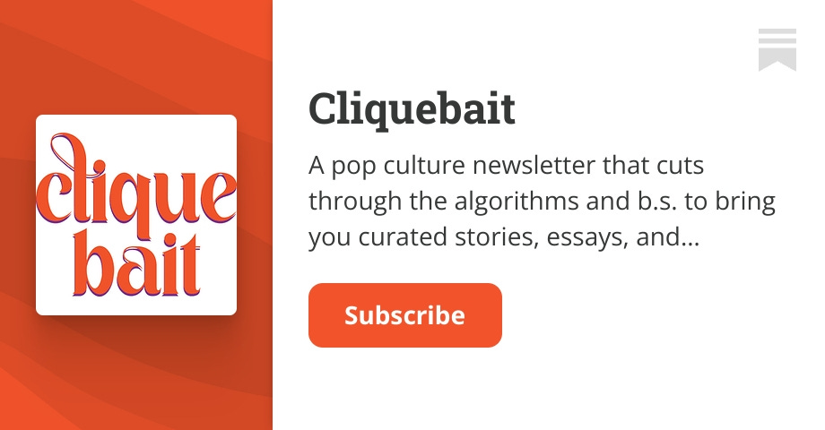 Cliquebait | Cher Martinetti | Substack