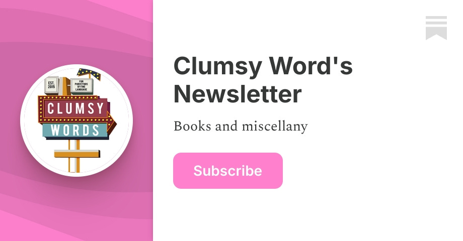 Clumsy Word's Newsletter | Clumsy Words | Substack