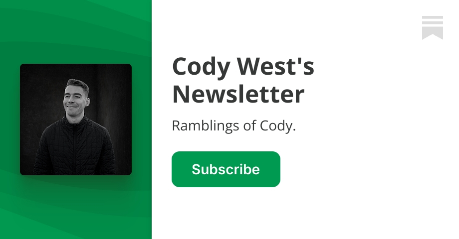 Cody West's Newsletter | Substack