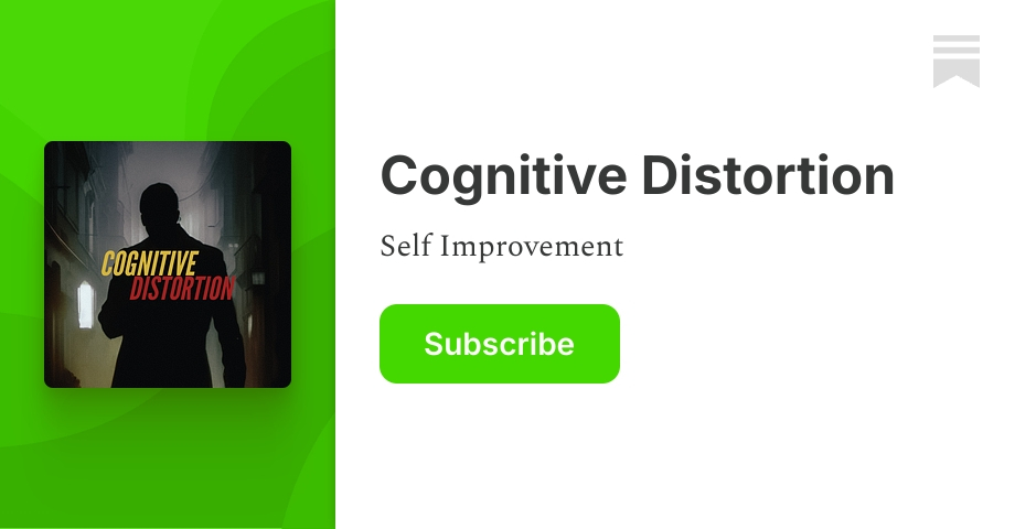 Cognitive Distortion | Substack