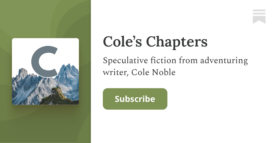 Cole’s Chapters | Cole Noble | Substack