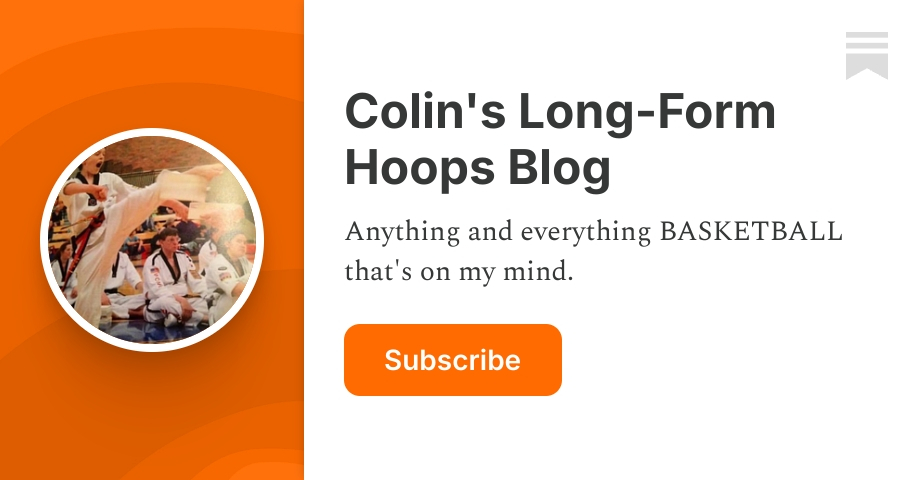 Colin's Long-Form Hoops Blog | Colin Bock | Substack