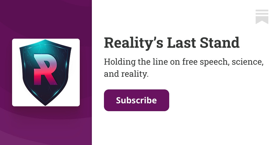 Reality’s Last Stand | Colin Wright | Substack
