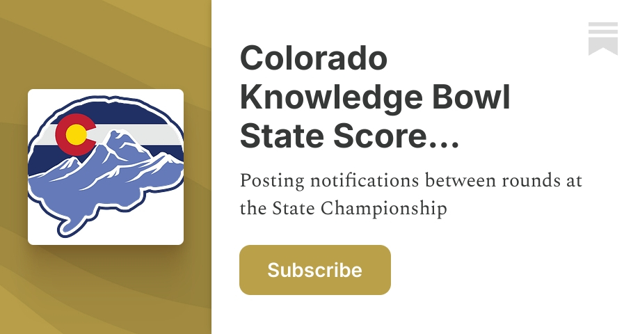 Colorado Knowledge Bowl State Score Postings | Substack