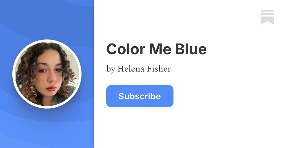 Color Me Blue | Helena Fisher | Substack
