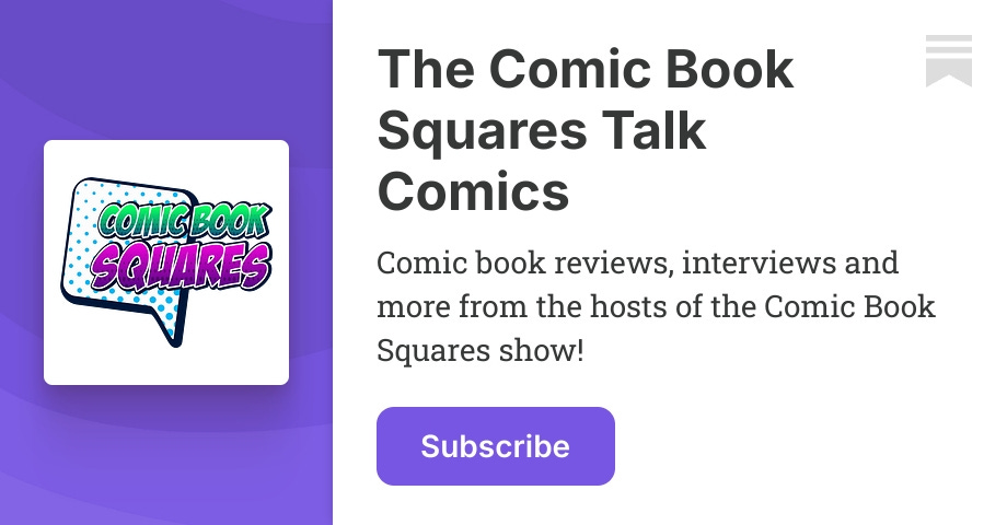 The Comic Book Squares Talk Comics | Substack