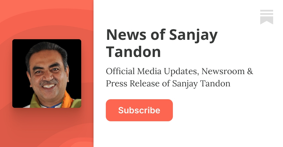 News of Sanjay Tandon | Team Sanjay Tandon | Substack