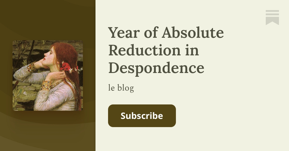 Year of Absolute Reduction in Despondence | Sophie | Substack