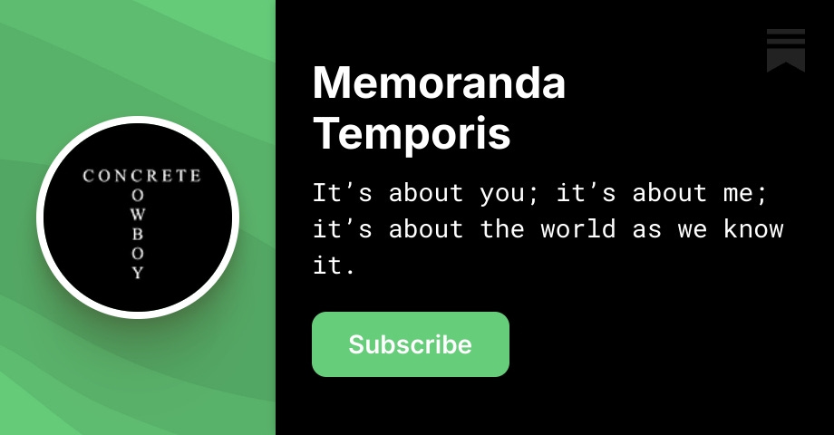Memoranda Temporis | Concrete Cowboy | Substack