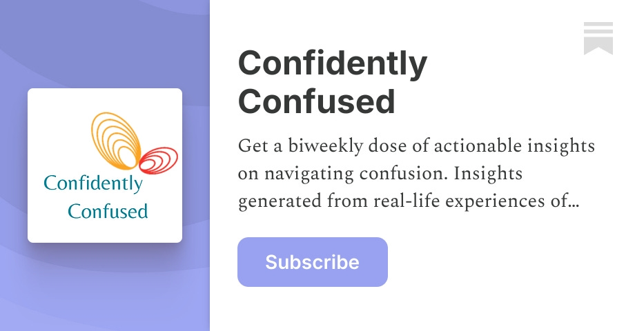 Confidently Confused | Substack