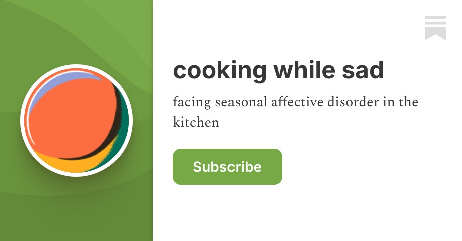 cooking while sad | Ashlie Stevens | Substack