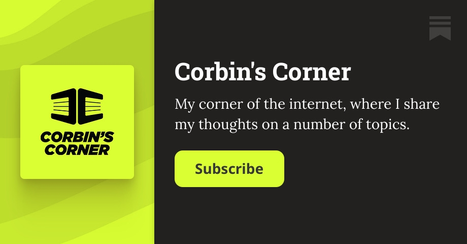 Corbin's Corner | Corbin Hicks | Substack