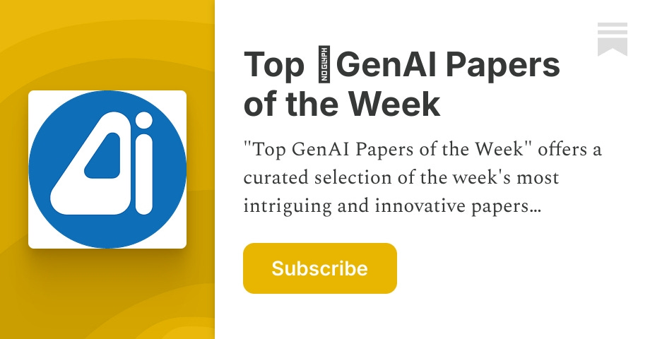 Top GenAI Papers of the Week | Yoon Baek | Substack