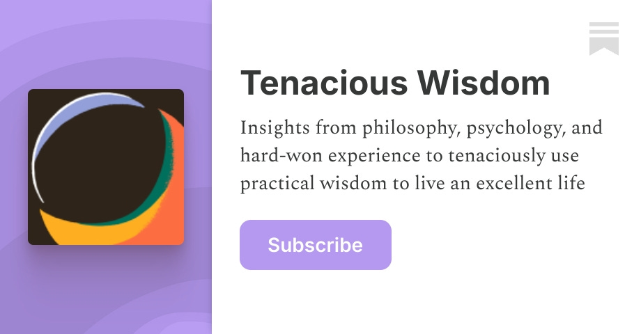 Tenacious Wisdom | Substack