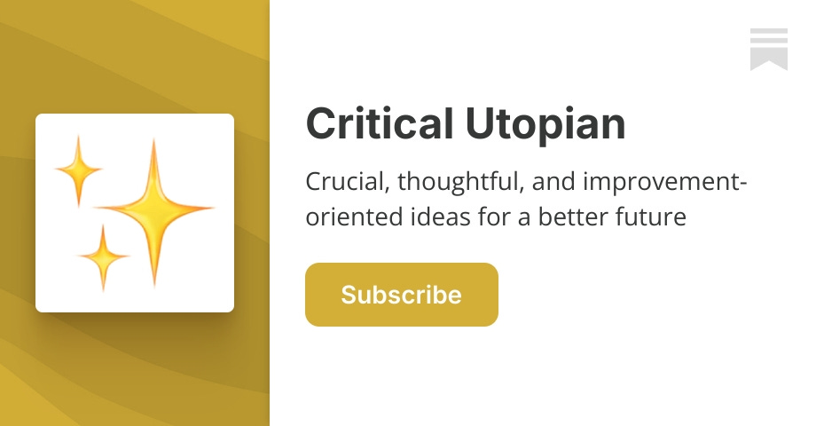 Critical Utopian | Substack