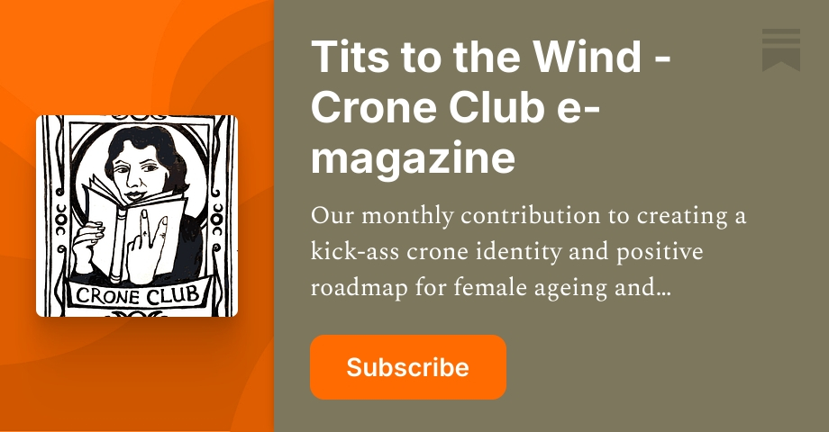 Tits to the Wind - Crone Club e-magazine | Justine Gaubert | Substack