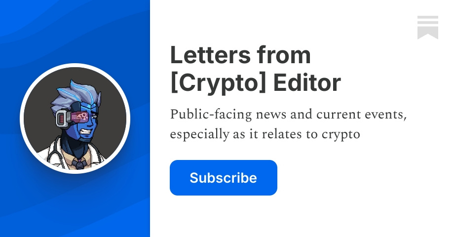 Letters from [Crypto] Editor | Crypto Sk8 | Substack