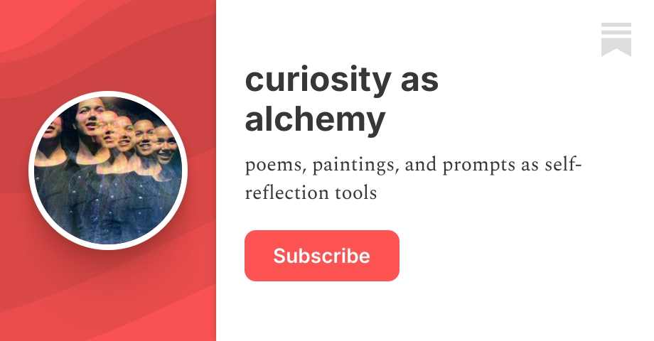 curiosity as alchemy | tianna arredondo | Substack