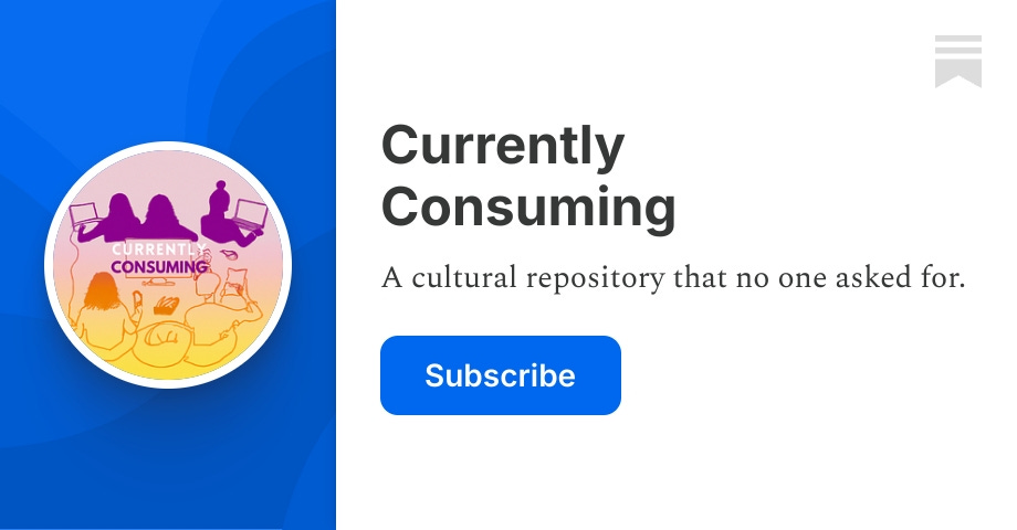 Currently Consuming | Substack