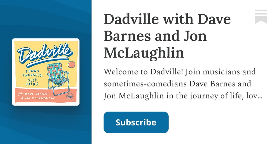 Dadville with Dave Barnes and Jon McLaughlin | Dadville Podcast | Substack