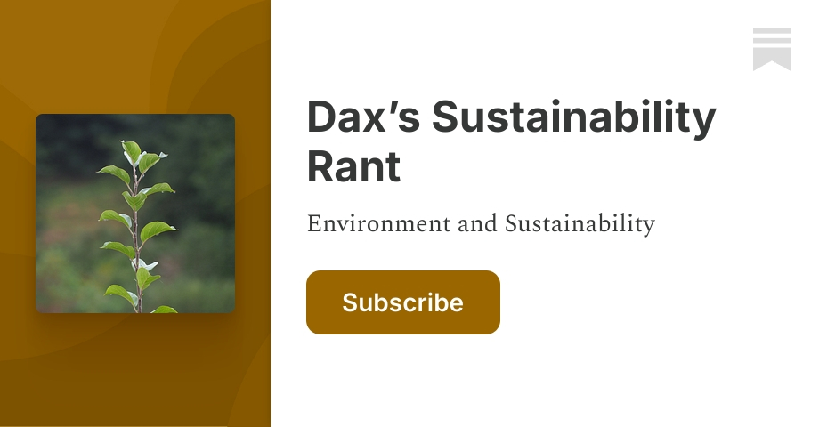 Dax’s Sustainability Rant | Substack