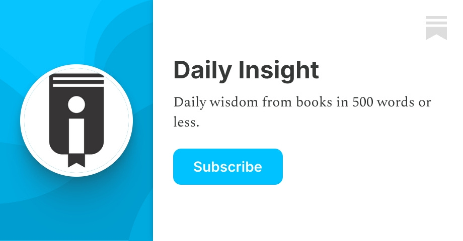 Daily wisdom from books in 500 words or less.