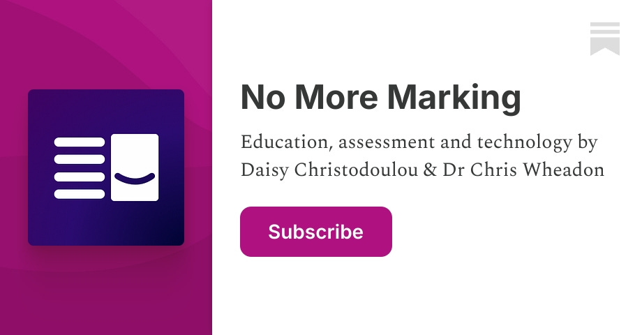 No More Marking | Daisy Christodoulou | Substack