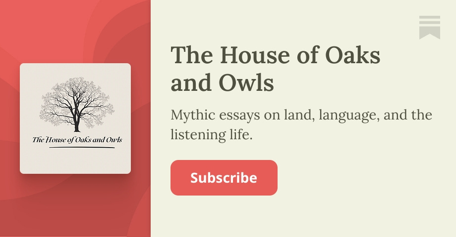 The House of Oaks and Owls | Substack
