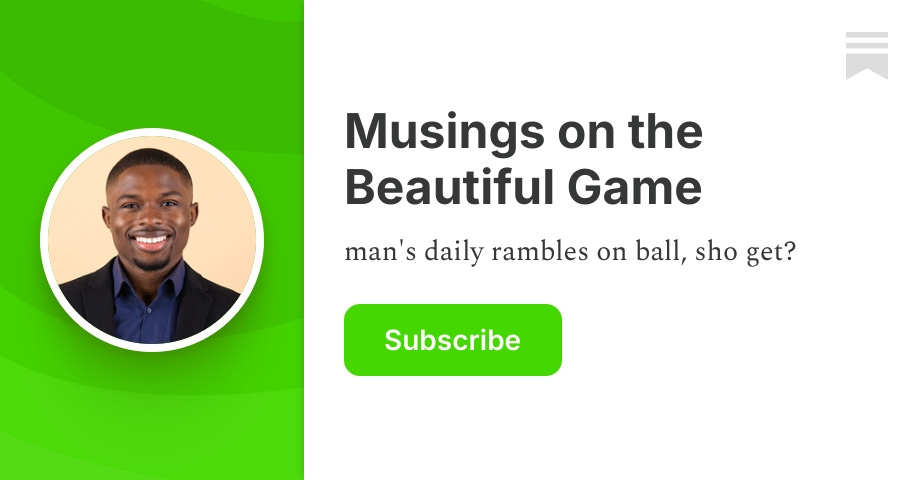Musings on the Beautiful Game | Damilola Oluokun | Substack