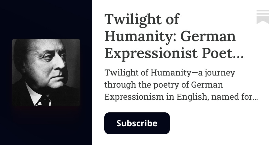 Twilight of Humanity: German Expressionist Poetry in English | Oliver ...