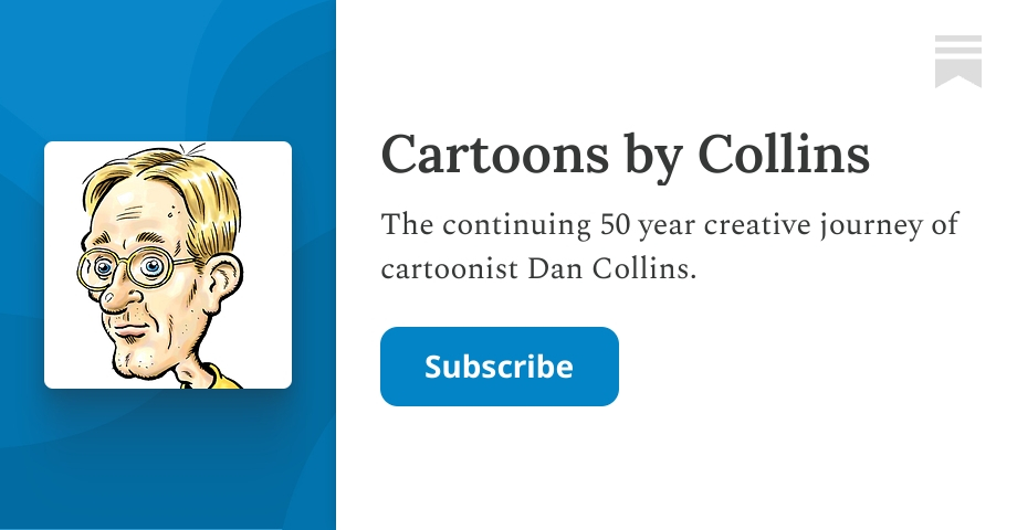 Cartoons by Collins | Dan Collins | Substack