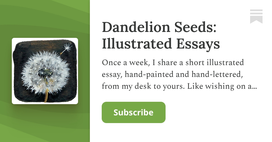 Dandelion Seeds: Illustrated Essays | Candace Rose Rardon | Substack