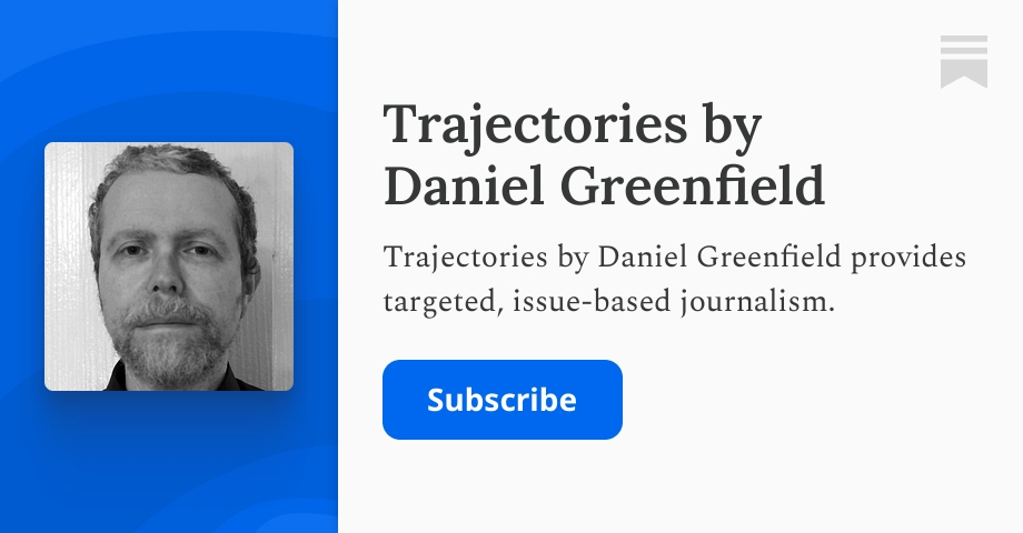Trajectories by Daniel Greenfield | Substack