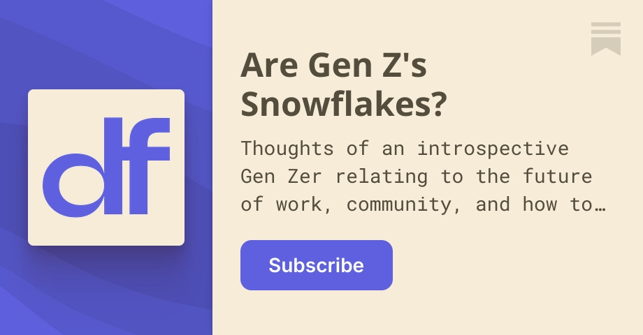 Are Gen Z's Snowflakes? | Danielle Farage | Substack