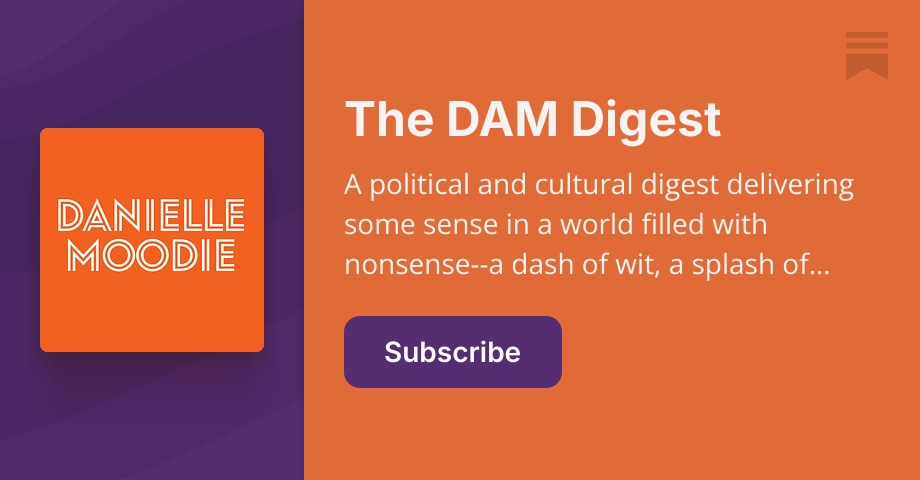 The DAM Digest | Danielle Moodie | Substack