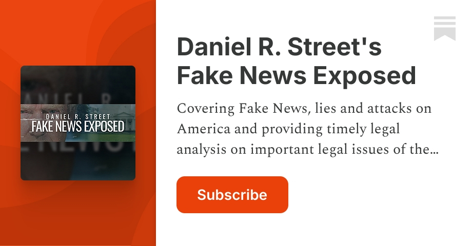 Daniel R. Street's Fake News Exposed! | Substack