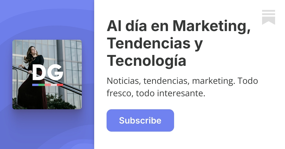 Al día en Marketing, Tendencias y Tecnología | Daniela Goicoechea | Substack
