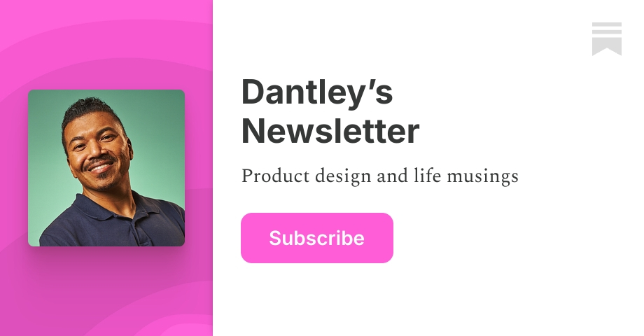 Dantley’s Newsletter | Dantley Davis | Substack