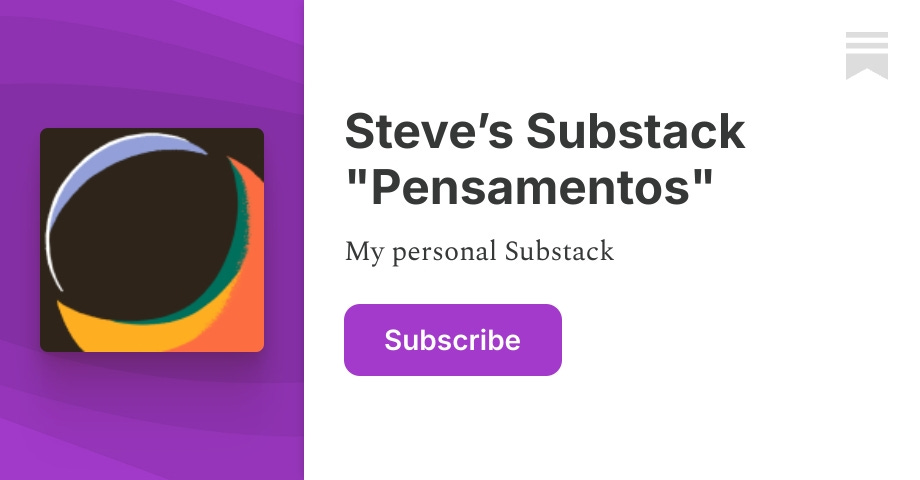 Steve’s Substack "Pensamentos" | Steve Danzey | Substack