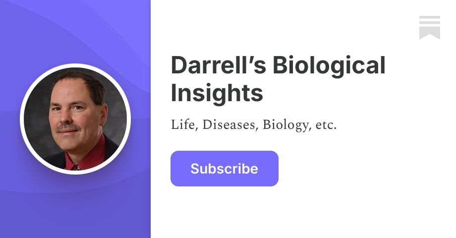 Darrell’s Biological Insights | Darrell O. Ricke, M.S., Ph.D. | Substack