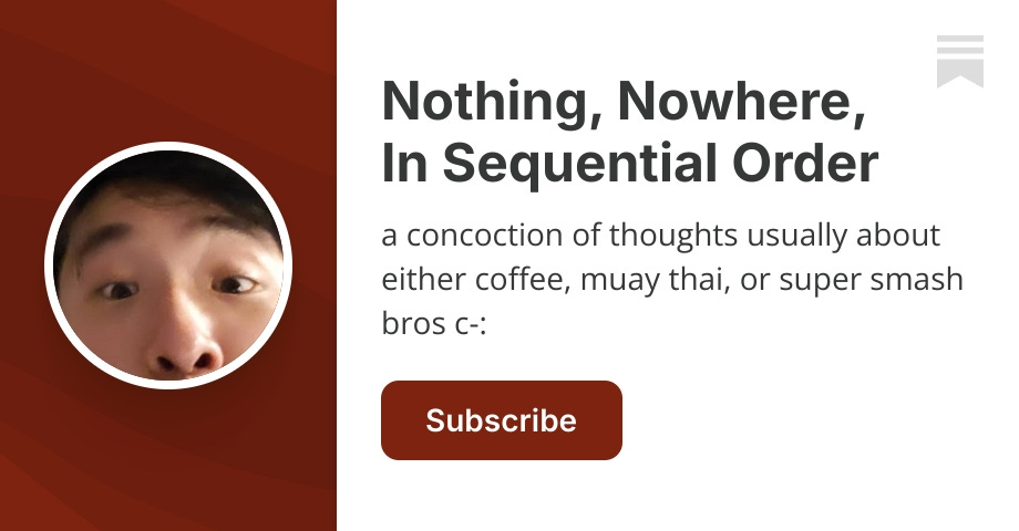 Nothing, Nowhere, In Sequential Order | Darwin Ding | Substack