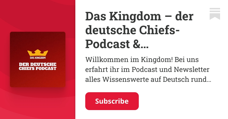 Das Kingdom – der deutsche Chiefs-Podcast & Newsletter | Daniel Jensen | Substack