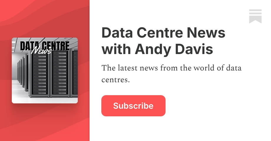 Data Centre News with Andy Davis | Substack