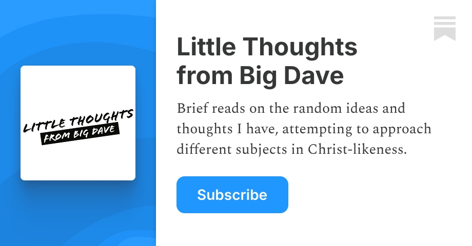 Welcome! - by Dave Carroll - Little Thoughts from Big Dave
