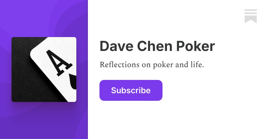 Dave Chen Poker | David Chen | Substack