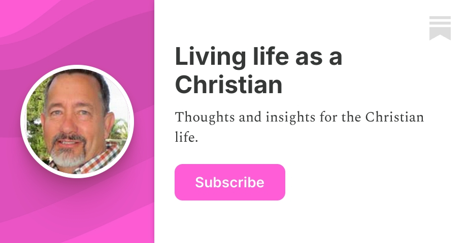 Living life as a Christian | Dave Foucar | Substack