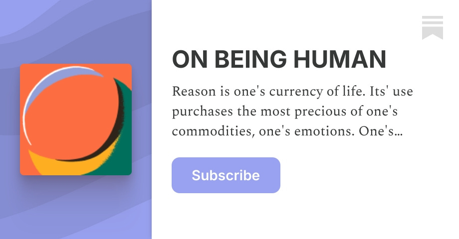ON BEING HUMAN | Dave Walden | Substack
