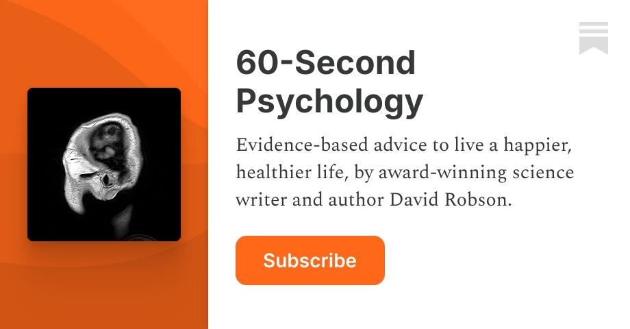 60-Second Psychology | David Robson | Substack
