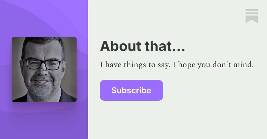 About that... | David Guy | Substack