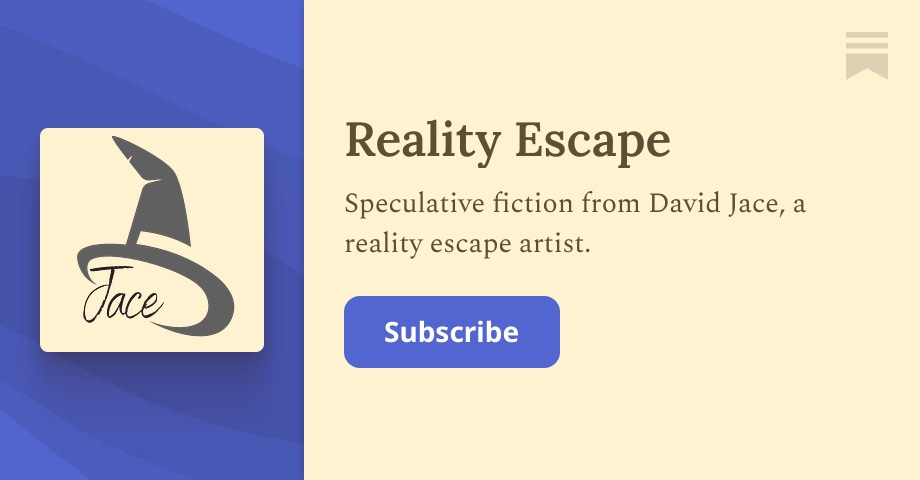 Reality Escape | David Jace | Substack